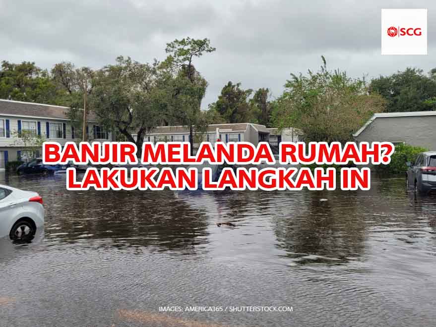 Banjir Melanda Rumah? Lakukan Langkah Ini