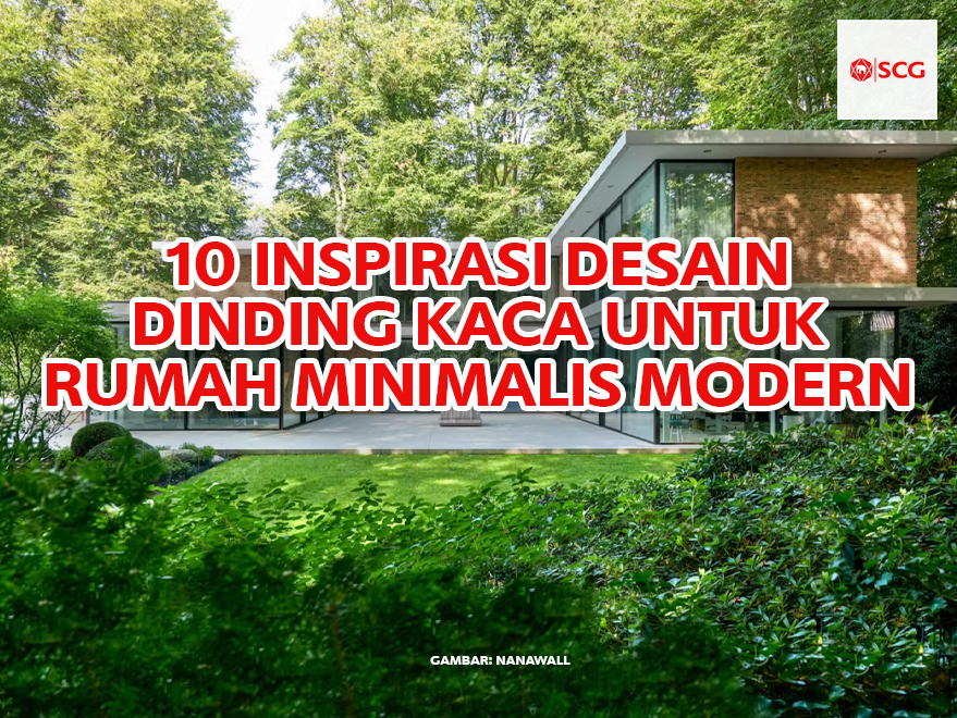 10 Inspirasi Desain Dinding Kaca untuk Rumah Minimalis Modern