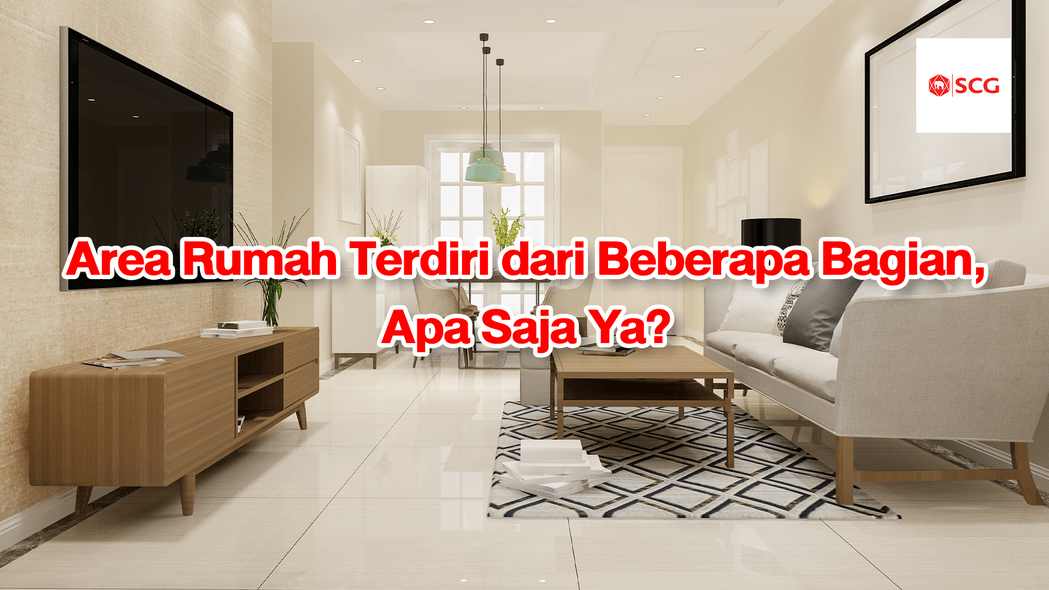 Area Rumah Terdiri dari Beberapa Bagian, Apa Saja Ya?