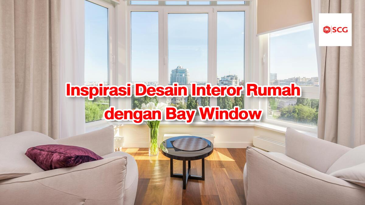 Inspirasi Desain Interior Rumah dengan Bay Window