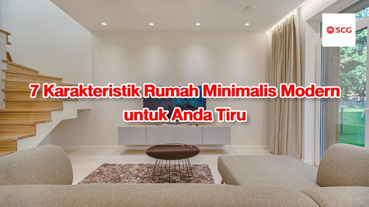 7 Karakteristik Rumah Minimalis Modern untuk Anda Tiru