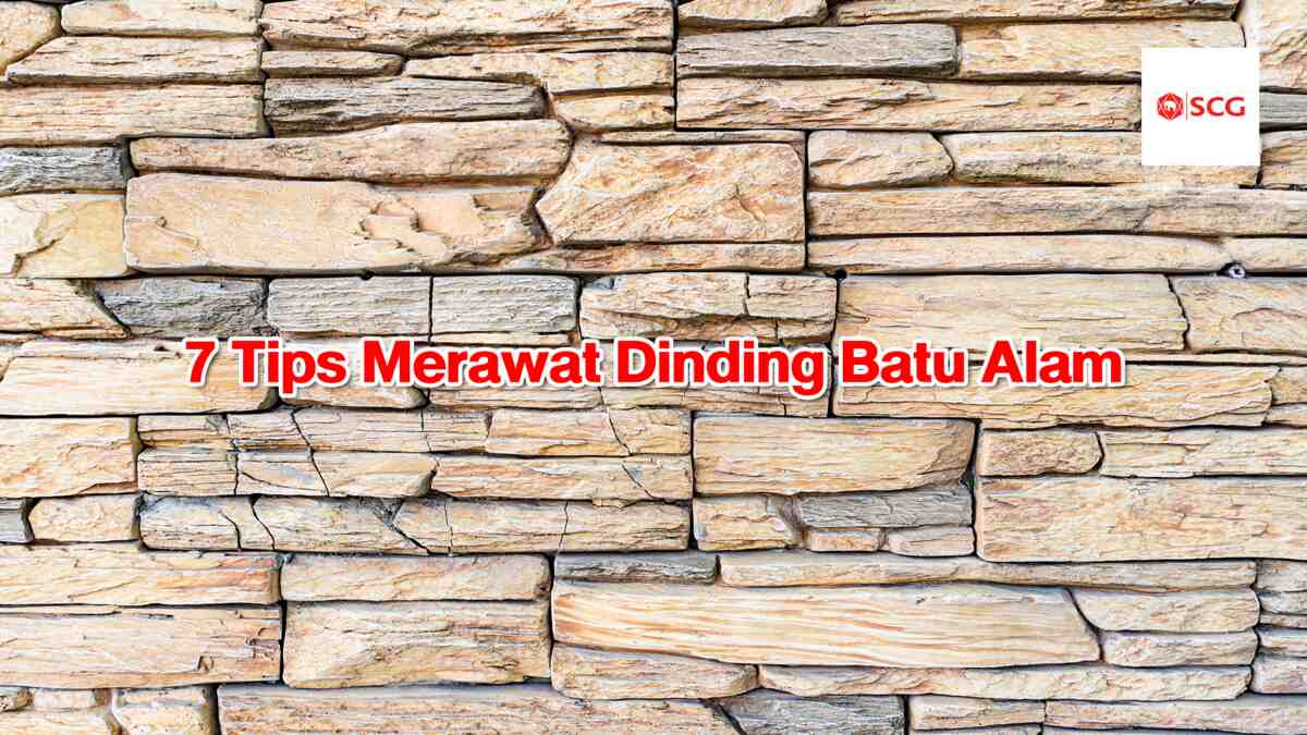 7 Tips Merawat Dinding Batu Alam