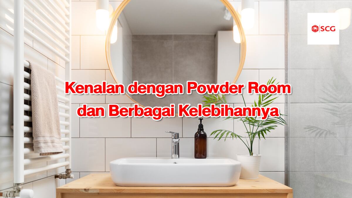 Kenalan dengan Powder Room dan Berbagai Kelebihannya