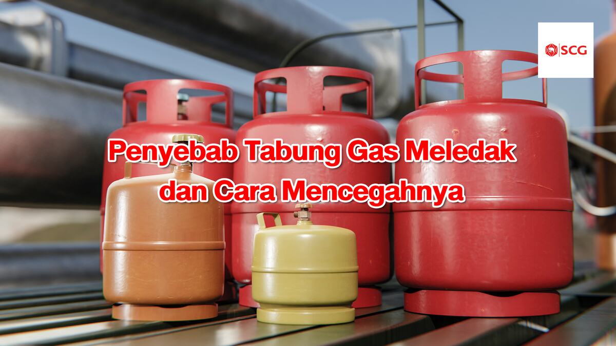 Penyebab Tabung Gas Meledak dan Cara Mencegahnya
