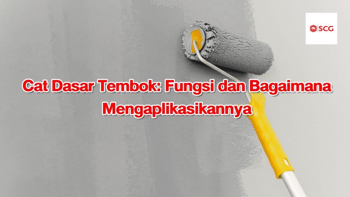 Cat Dasar Tembok: Fungsi dan Bagaimana Mengaplikasikannya