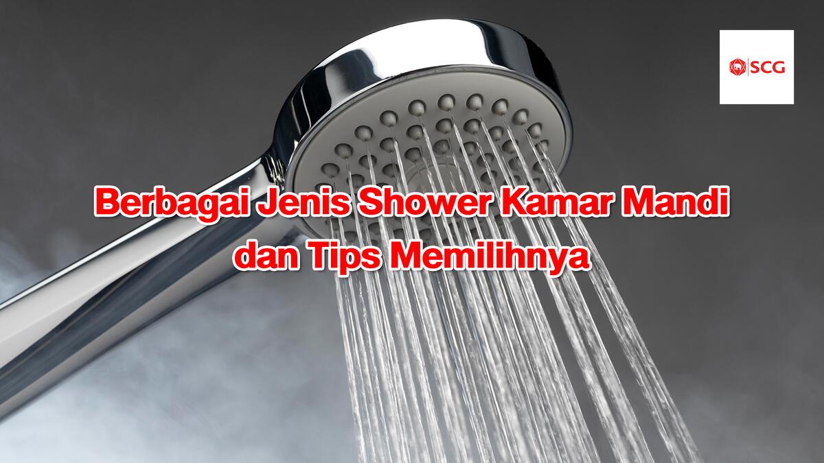 Berbagai Jenis Shower Kamar Mandi dan Tips Memilihnya